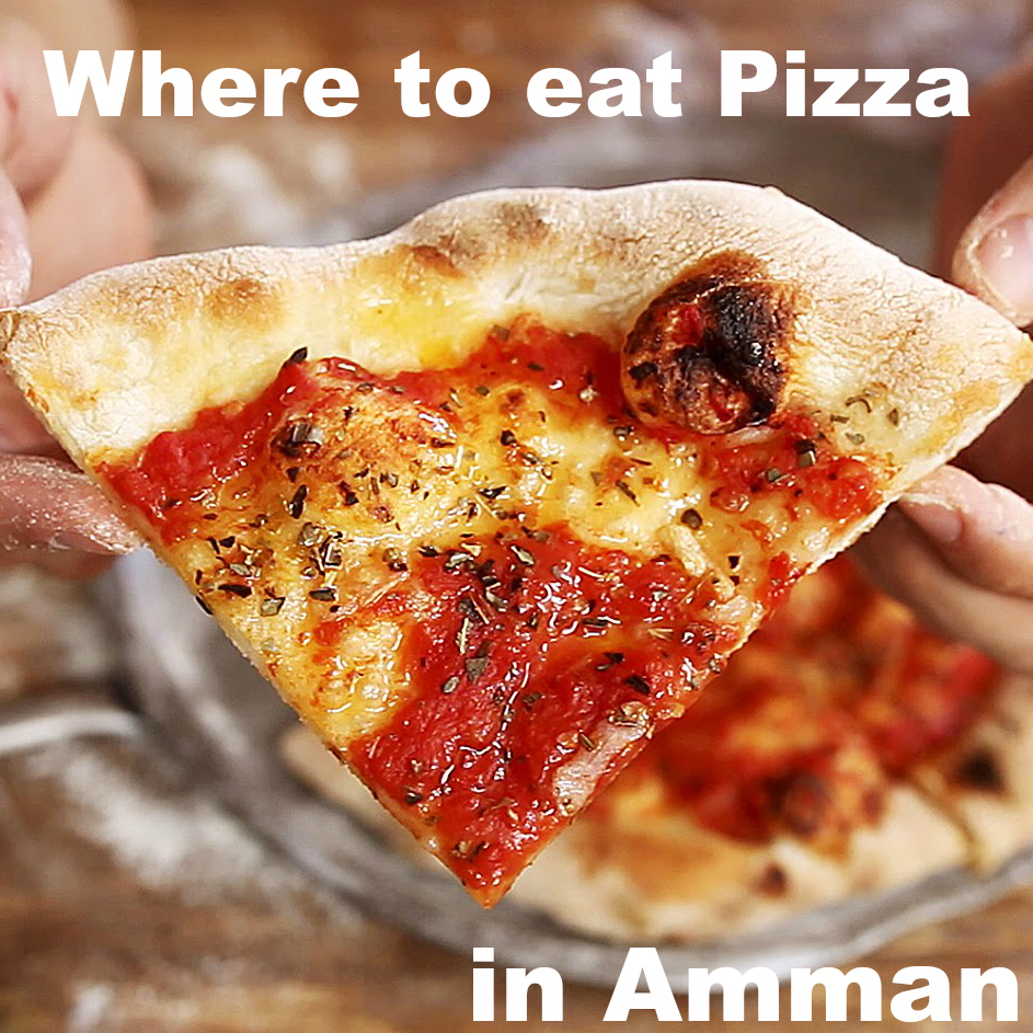 Where to Eat Pizza in Amman – My Amman Life